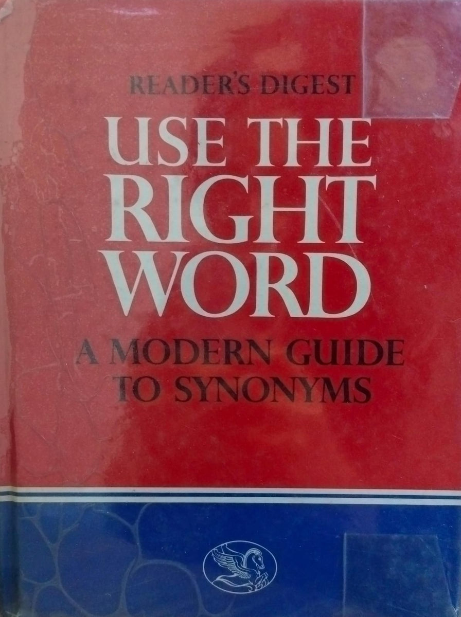 Use the right word: modern guide to synonyms [hardcover] [rare books ...