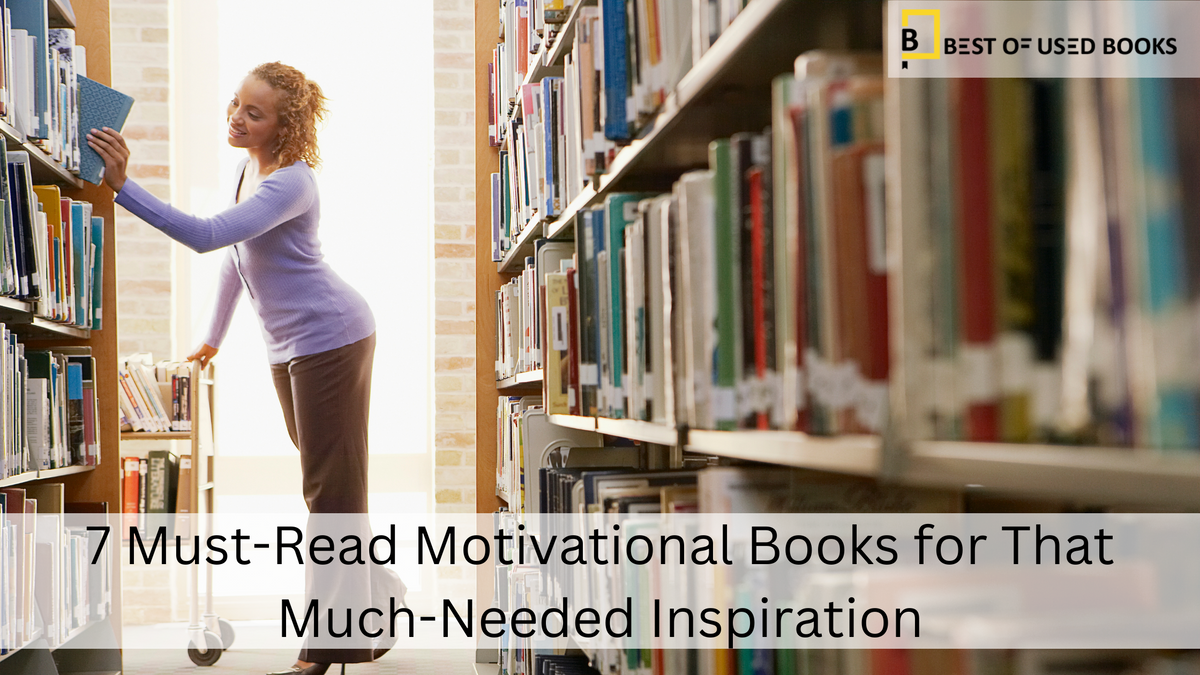 7 Must-Read Motivational Books for That Much-Needed Inspiration – Best ...