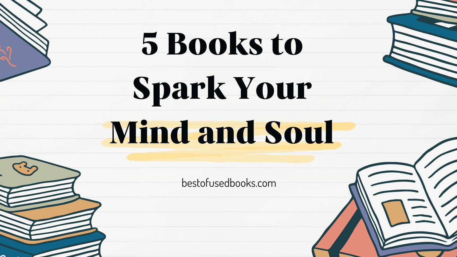 5 Books to Spark Your Mind and Soul – Best Of Used Books
