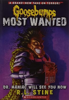 Goosebumps Most Wanted #05: Dr. Maniac Will See You Now by R.L. Stine ...