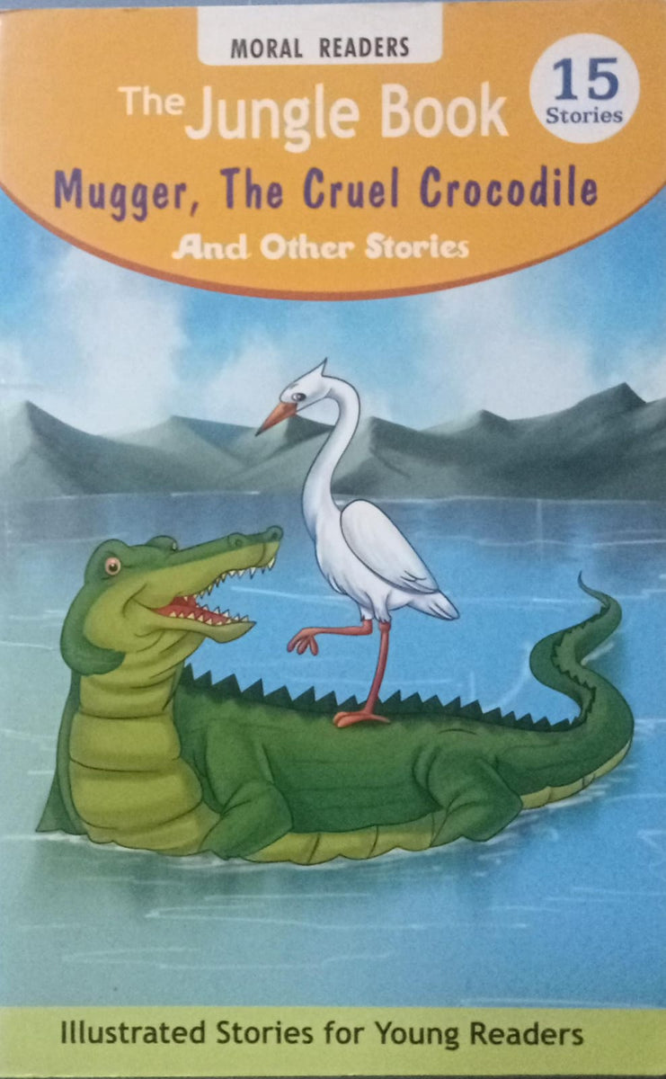 The jungle book Mugger, the Cruel Crocodile and Other Stories – Best Of ...