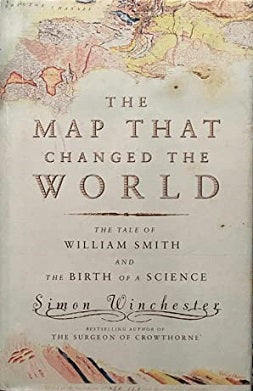 The Map That Changed the World: The Tale of William Smith And the Birt ...